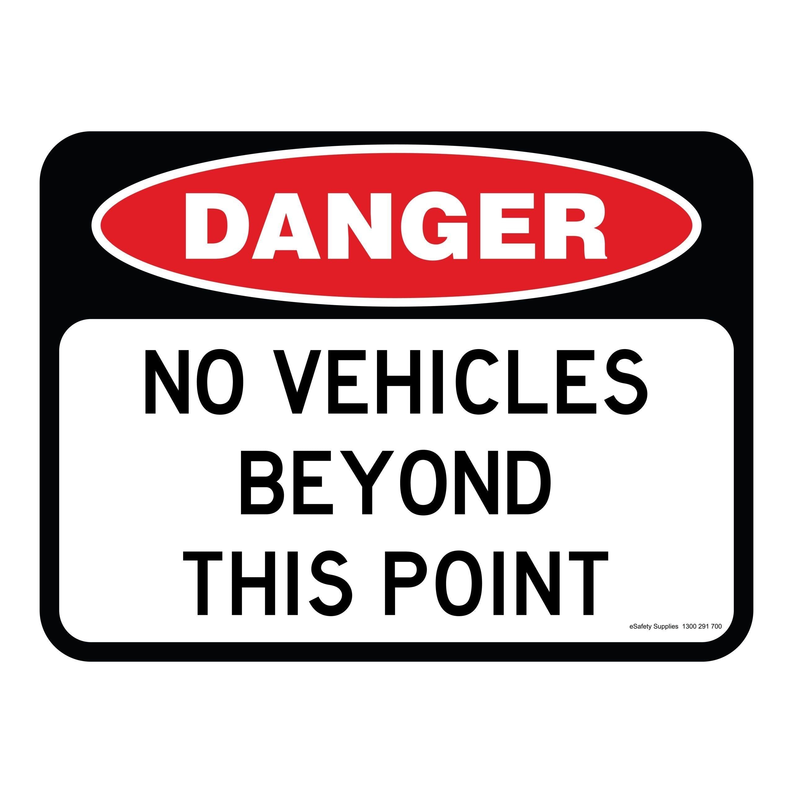 Danger Sign - No Vehicles Beyond This Point - eSafety – eSafety Supplies