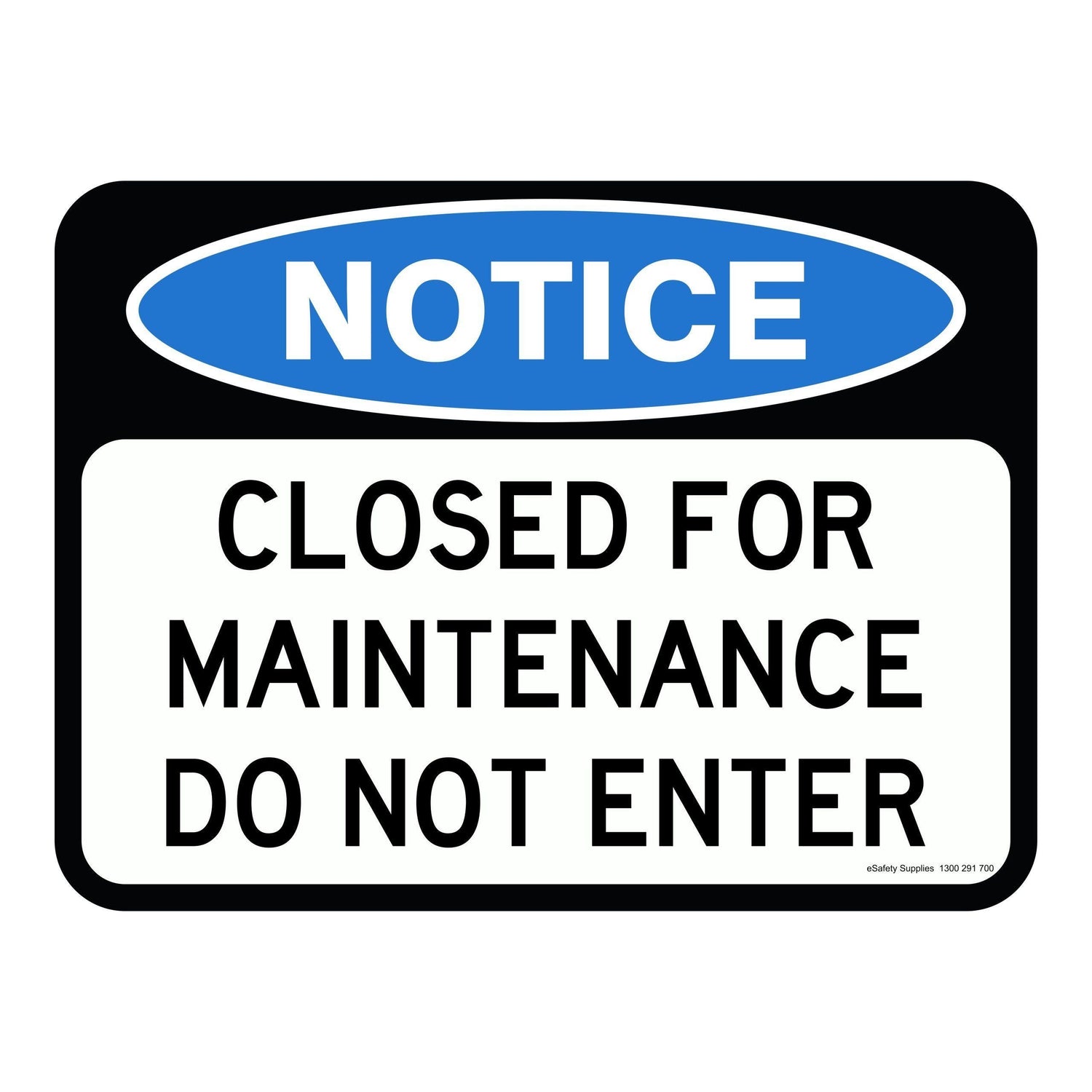 Notice Sign - Closed For Maintenance Do Not Enter - eSafety – eSafety ...