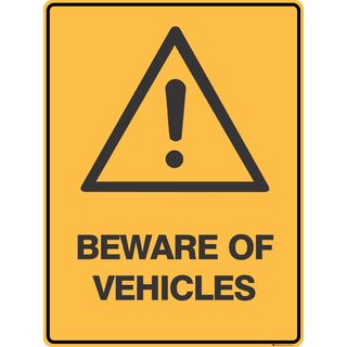 Beware of Vehicles Sign 300 x 450 mm